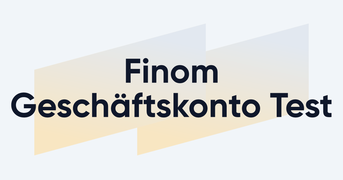 Finom Geschäftskonto Test 2025: Gut für Gründer? | EXPERTE.de