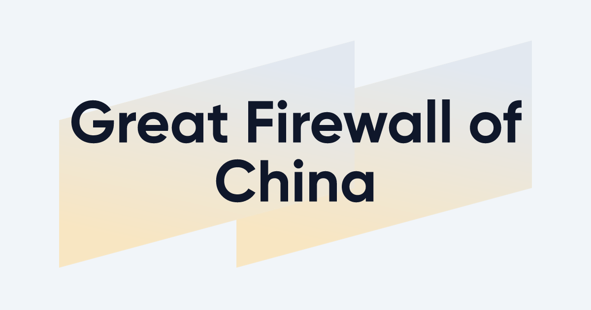 Great Firewall of China: Wie sie funktioniert und wie man sie umgeht ...