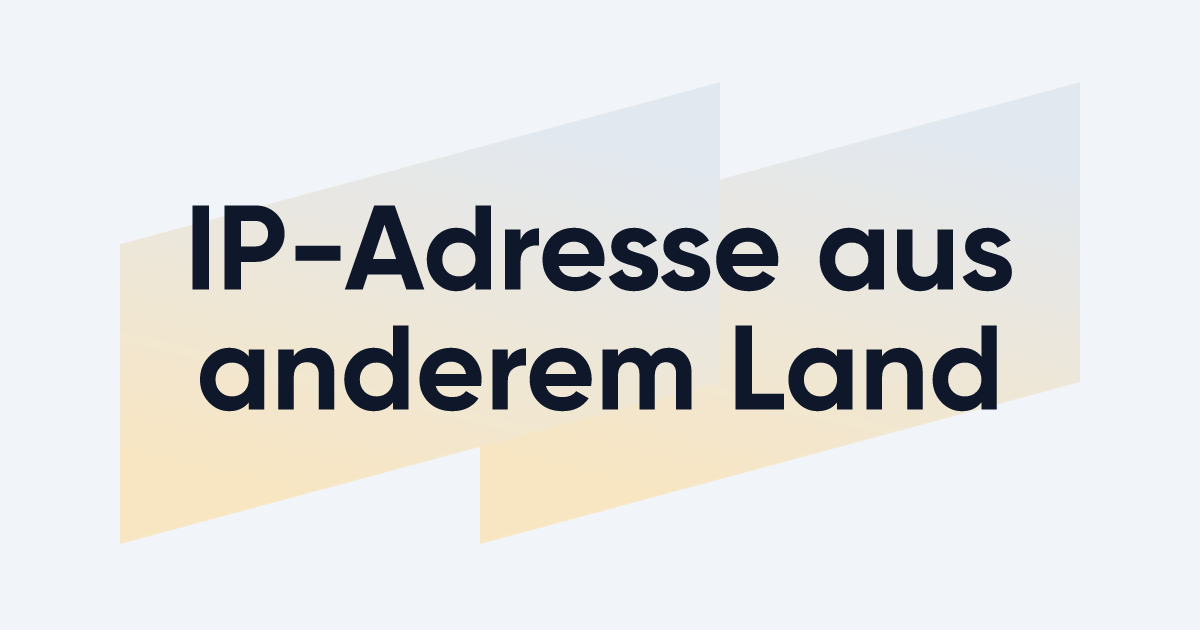 IP-Adresse auf ein anderes Land umstellen: So geht’s | EXPERTE.de