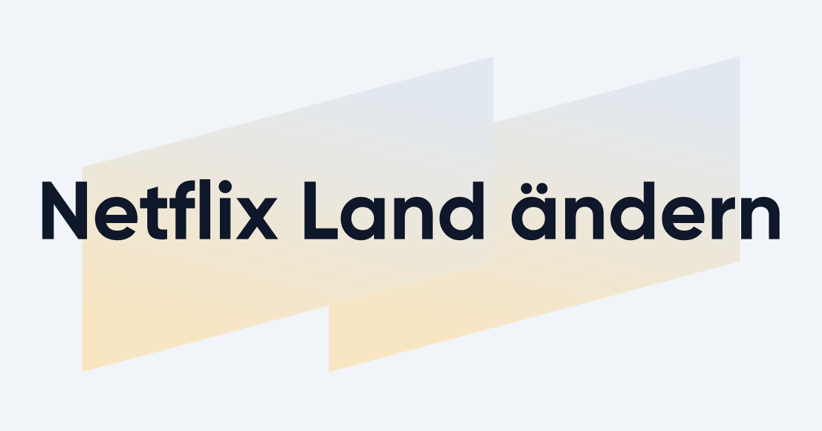 Land bei Netflix ändern: Netflix im Ausland | EXPERTE.de