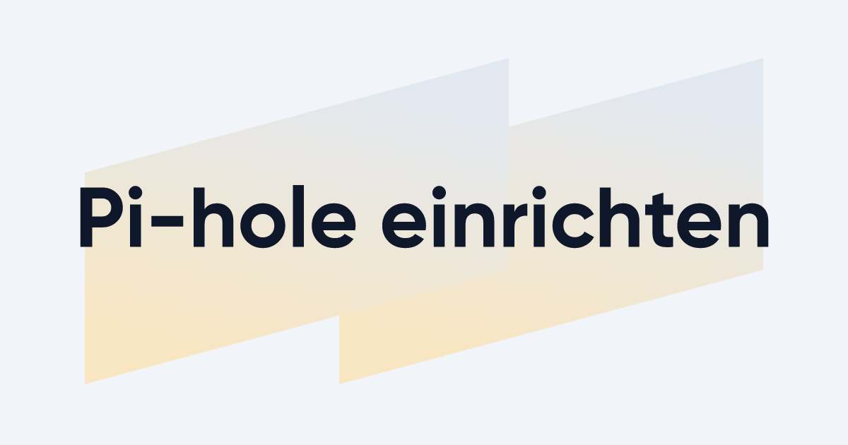 Pi-hole einrichten: Einen eigenen Werbeblocker verwenden | EXPERTE.de