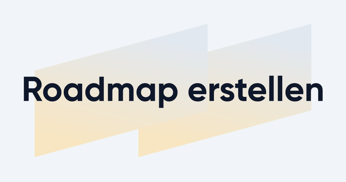 Roadmap erstellen: Das müssen Sie wissen | EXPERTE.de