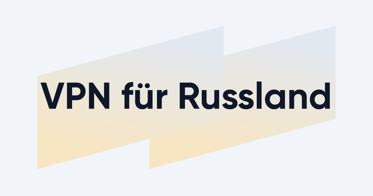 Bestes VPN für Russland: Zensur umgehen und russische Streamer schauen ...