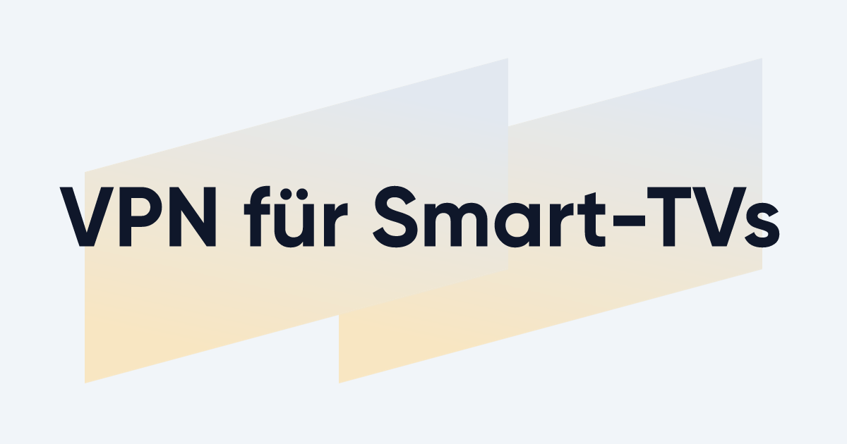 VPN für Smart-TVs: So richten Sie ein VPN auf Ihrem Fernseher ein ...